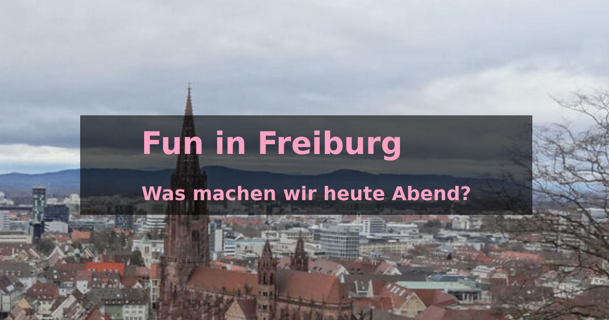 Veranstaltungen Heute Nahe Freiburg Im Breisgau